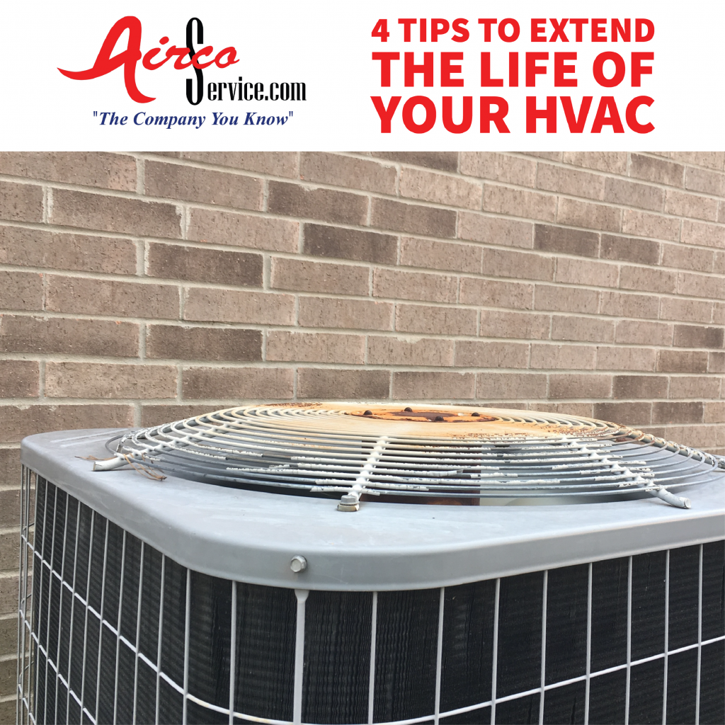 4 Tips to Extend the Life of Your HVAC | Airco Service