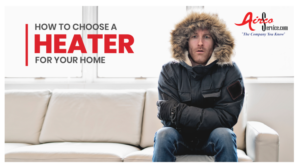 How To Choose A Heater For Your Home