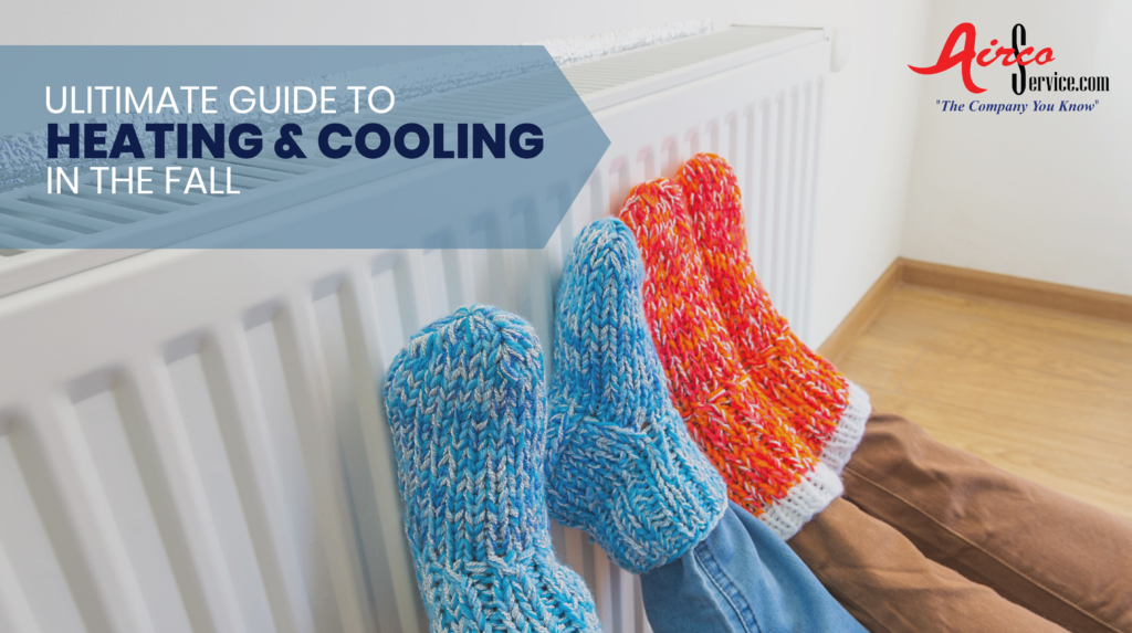 Ultimate Guide To Heating & Cooling For Fall